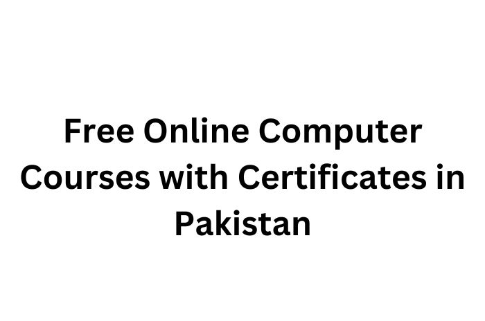 Free Online Computer Courses with Certificates in Pakistan